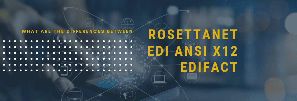 RosettaNet and B2B EDI Integration: All you need to know | EDI2XML