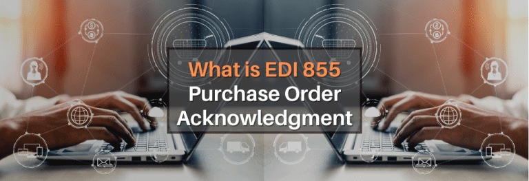 What is EDI 855 Purchase Order Acknowledgment? | EDI2XML