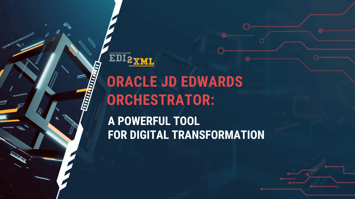 Oracle JD Edwards Orchestrator: A Powerful Tool for Digital ...